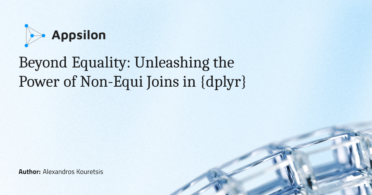 Beyond Equality: Unleashing the Power of Non-Equi Joins in {dplyr}