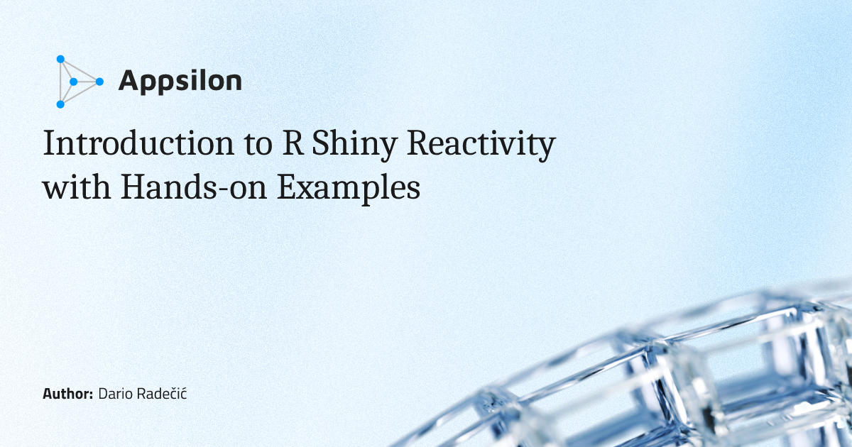 Introduction to R Shiny Reactivity with Hands-on Examples