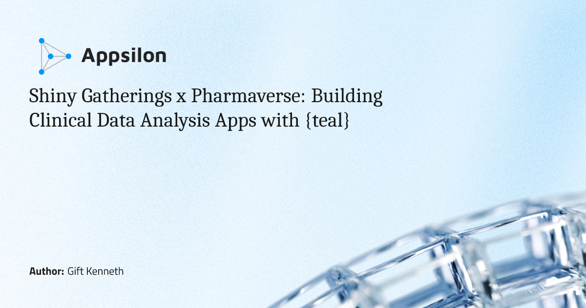 Shiny Gatherings x Pharmaverse: Building Clinical Data Analysis Apps ...