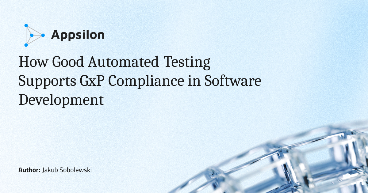 How Good Automated Testing Supports GxP Compliance in Software Development