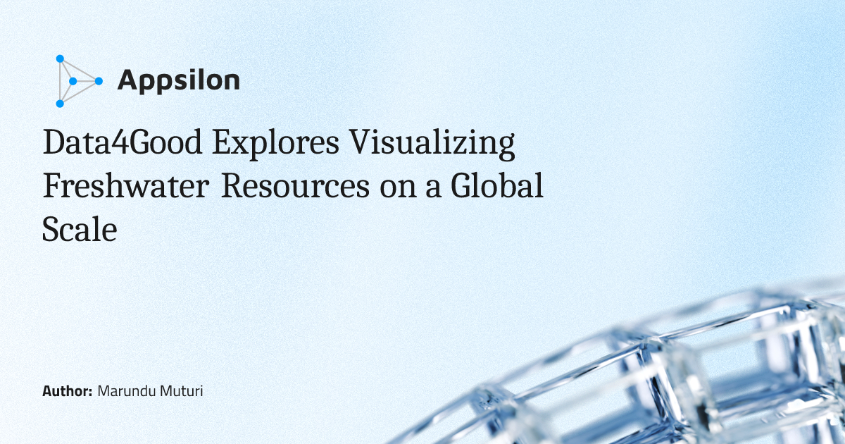 Data4Good Explores Visualizing Freshwater Resources on a Global Scale