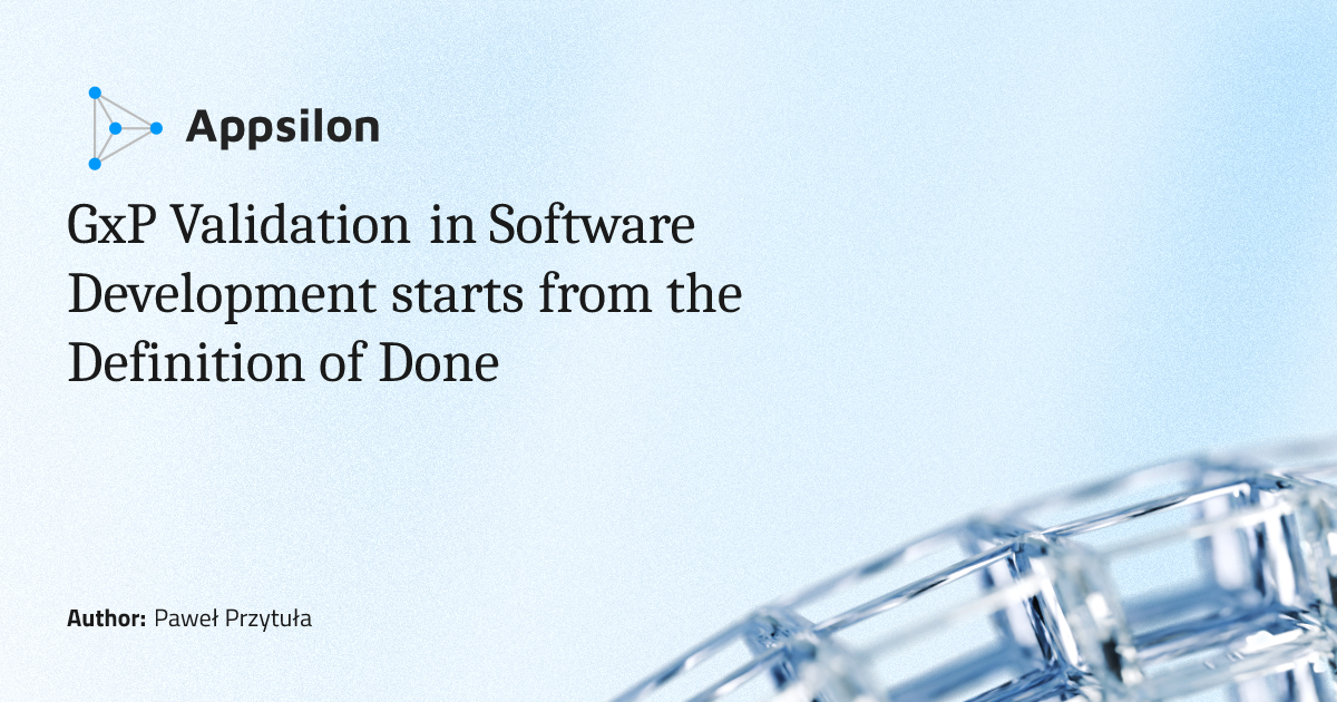 GxP Validation in Software Development starts from the Definition of Done